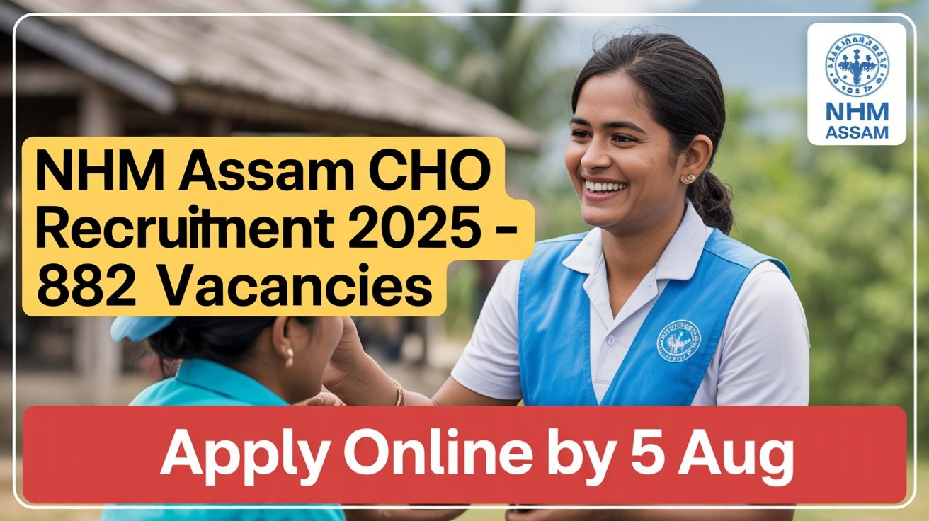 NHM Assam CHO Recruitment 2025 – 882 Community Health Officer Posts ...