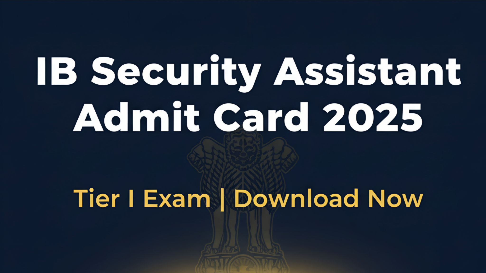 Intelligence Bureau Security Assistant Admit Card 2025 – Download IB SA ...